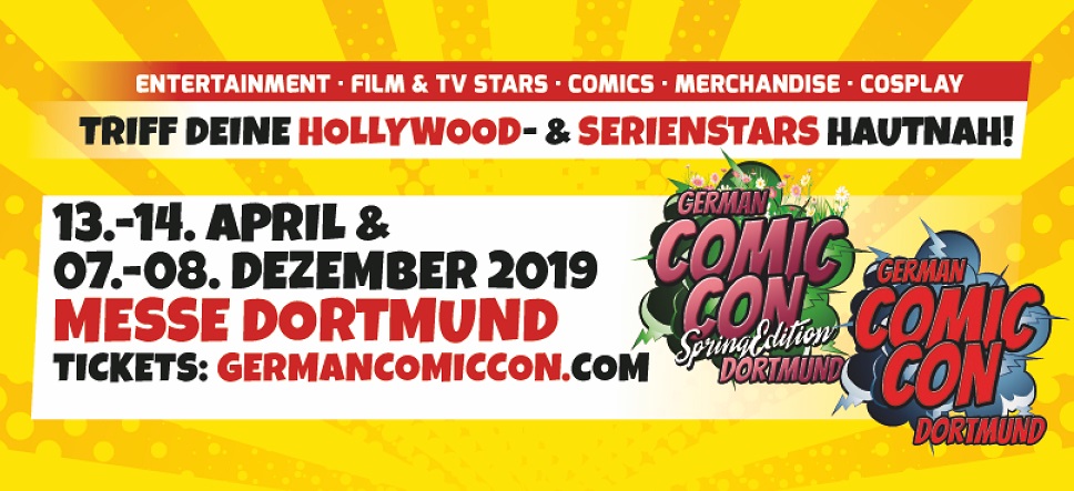 Vorbericht: German Comic Con 2019: Spring Edition Dortmund, München ...