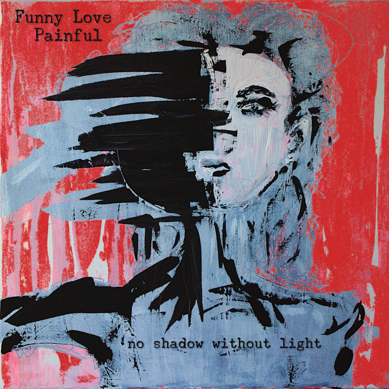 FUNNY LOVE PAINFUL (DE) - No Shadow Without Light - METALGLORY Magazine
